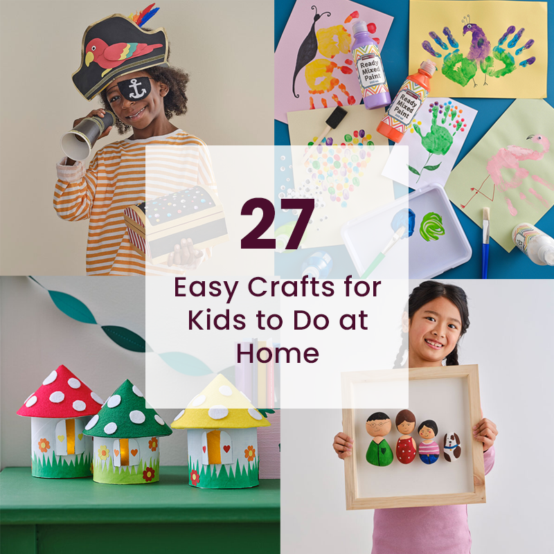 27 Easy Crafts For Kids To Do At Home - Hobbycraft